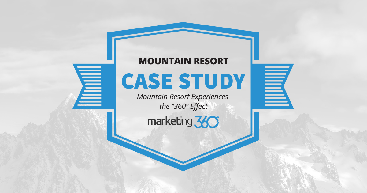 Case Study: Mountain Resort Experiences the "360" Effect - Marketing ...