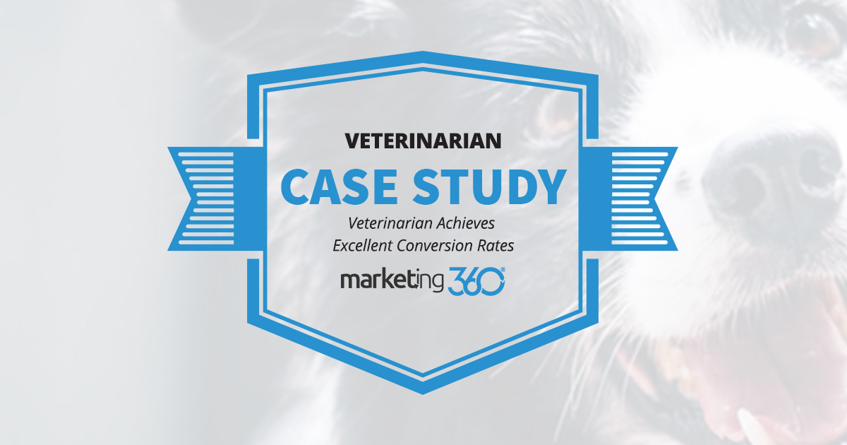 Case Study: Veterinarian Achieves Excellent Conversion Rates ...