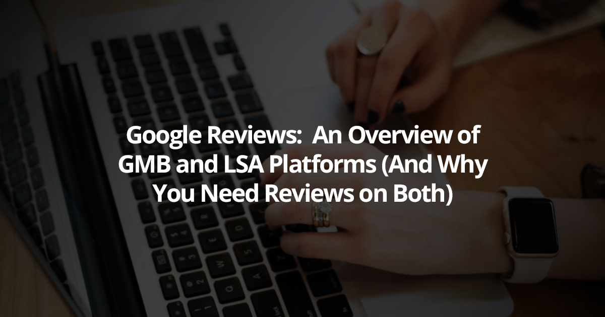 Google Reviews: An Overview of GMB and LSA Platforms (And Why You Need ...