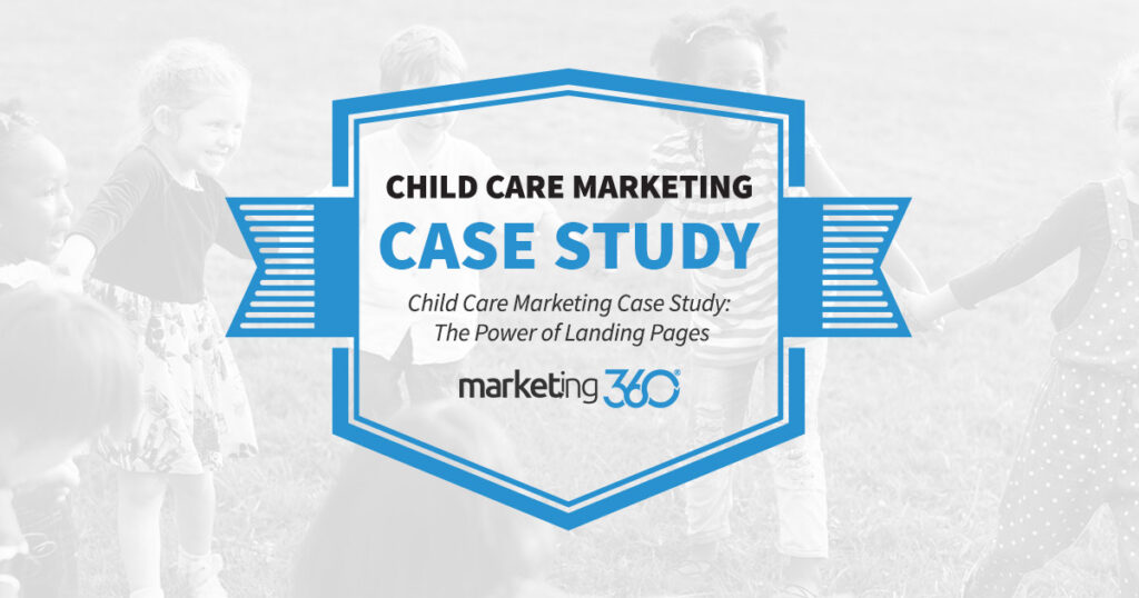 Child Care Marketing Case Study: The Power of Landing Pages - Marketing ...