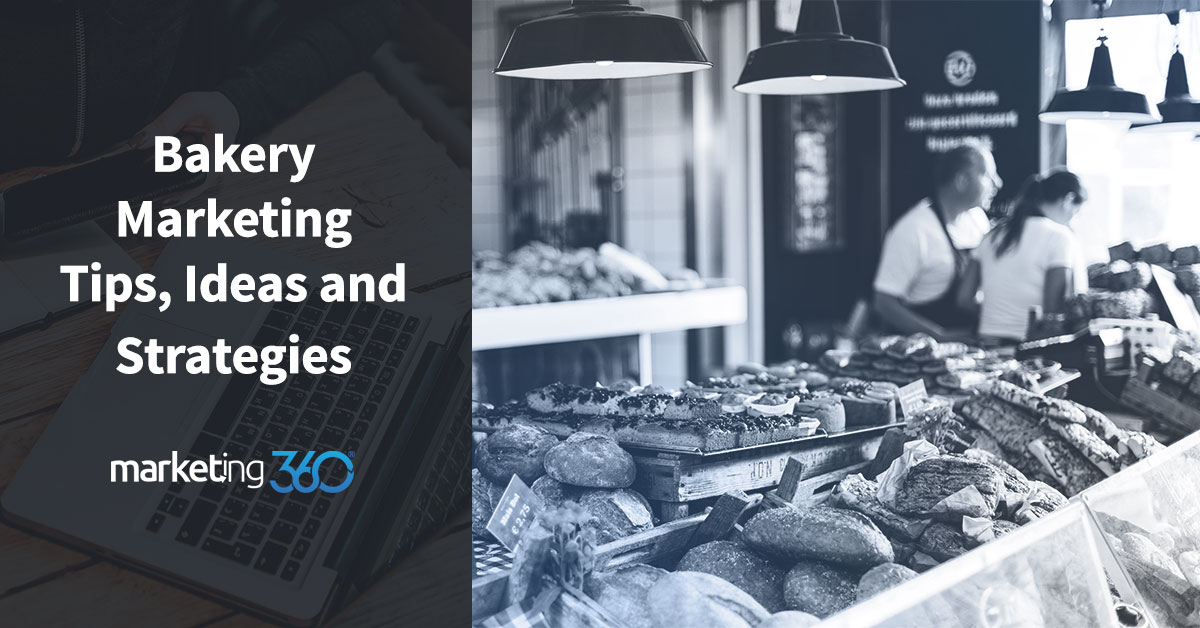 Bakery Marketing Tips, Ideas and Strategies - Marketing 360® Blog
