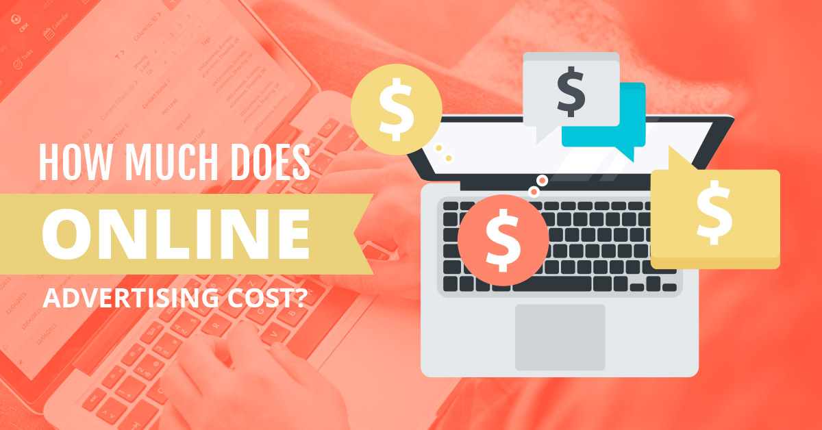 How Much Does Online Advertising Cost? (This is How You Understand the ...