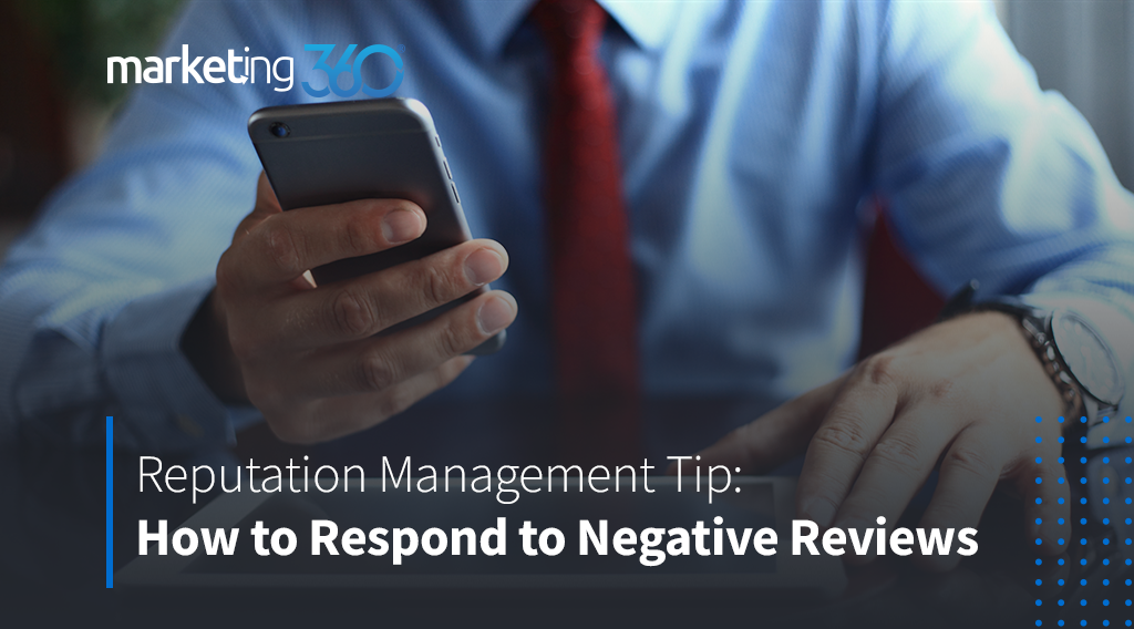 Reputation Management: How to Respond to Negative Reviews
