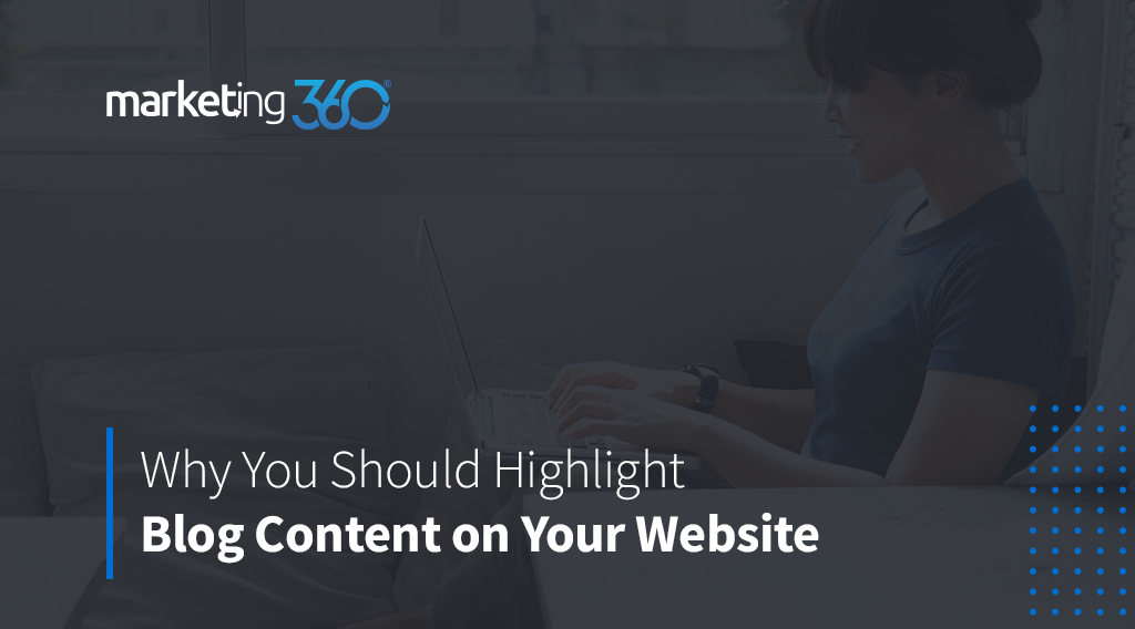 Why You Should Highlight Blog Content on Your Website