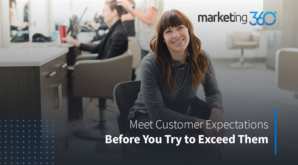Meet Customer Expectations Before You Try to Exceed Them