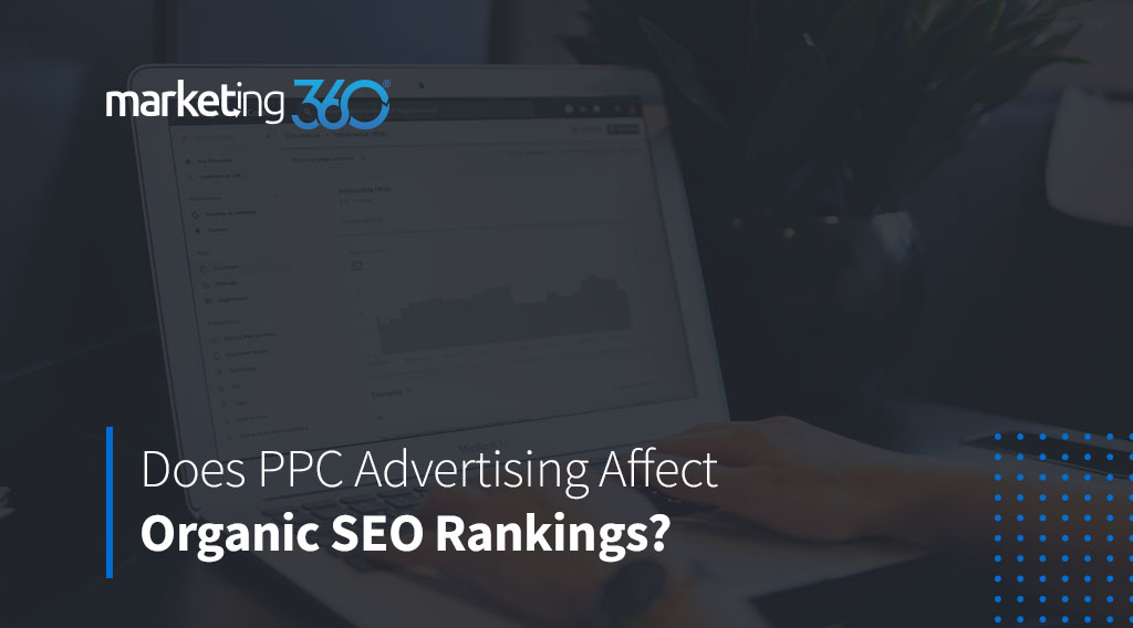 Does PPC Advertising Affect Organic SEO Rankings?