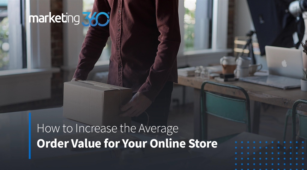 9 Tips for Increasing the Average Order Value for Your Online Store