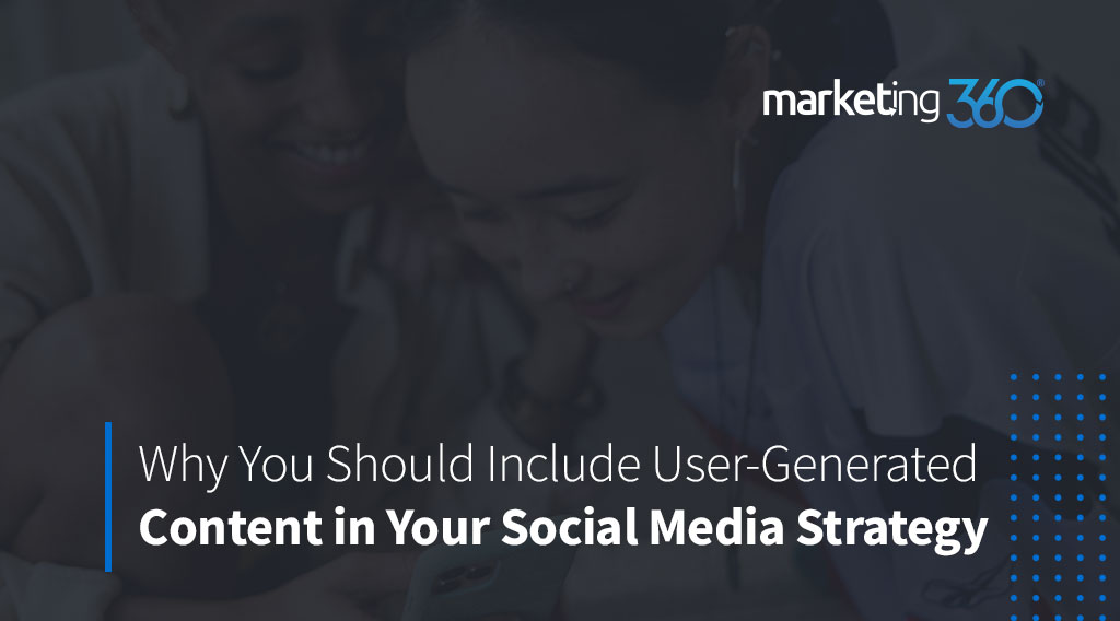 Why You Should Include User-Generated Content in Your Social Media ...