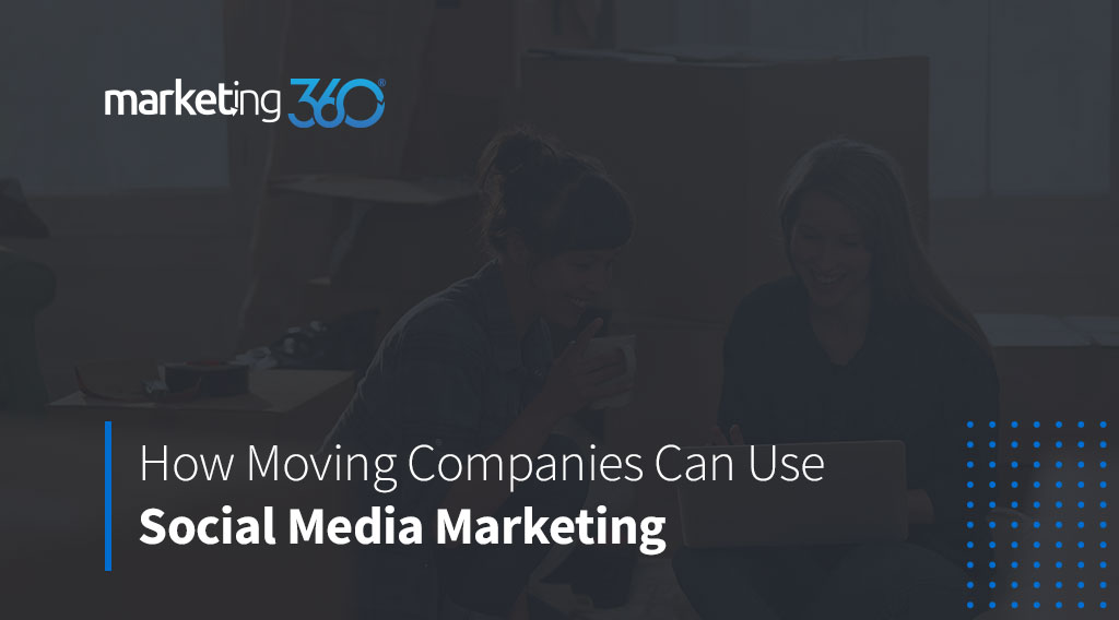 How Moving Companies Can Use Social Media Marketing