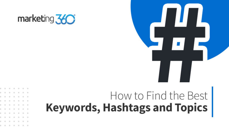 4 Content Marketing Tips for Finding Keywords, Hashtags and Topics