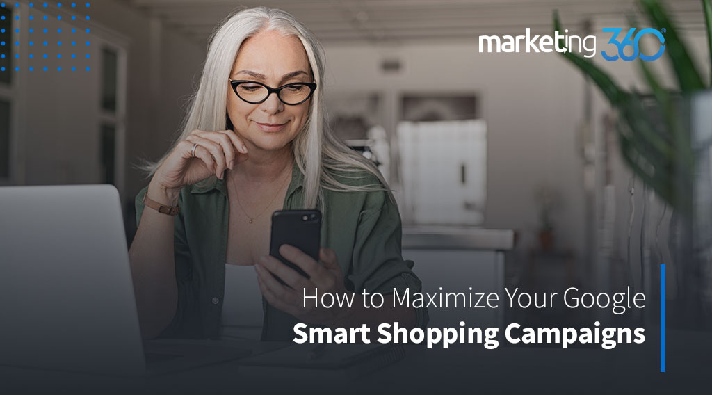 3 Tips to Maximize Your Google Smart Shopping Campaigns