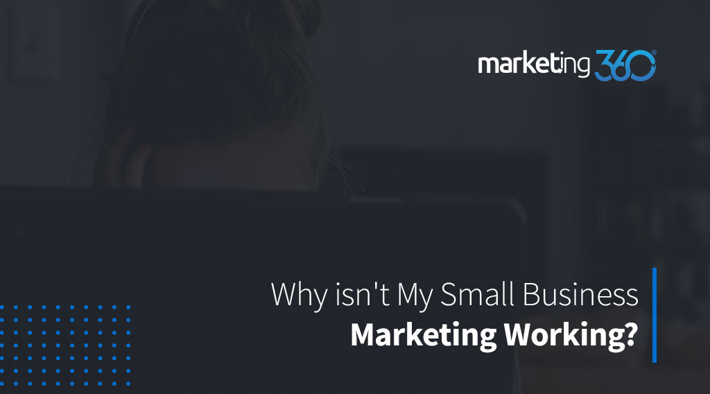 5 Reasons Your Small Business Marketing Strategy isn't Working