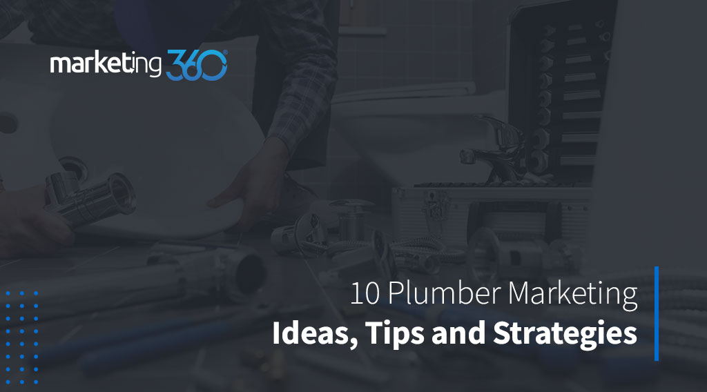 10 Plumber Marketing Ideas, Tips and Strategies - Marketing 360® Blog
