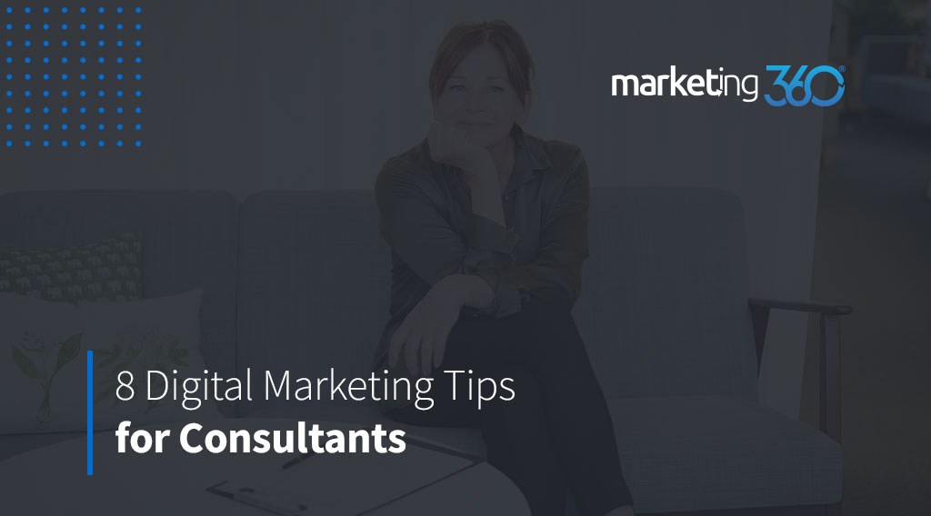 8 Consultant Marketing Tips to Grow Your Business