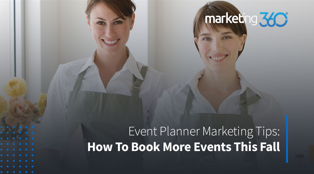 Event Planner Marketing Tips: How To Book More Events This Fall ...