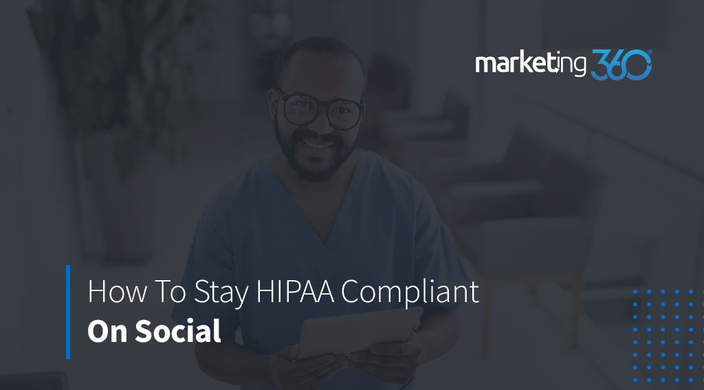 4 Tips to Help You Stay HIPPA Compliant on Social Media