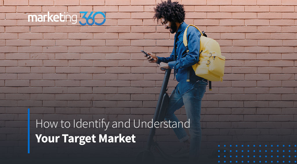 How to Identify and Understand Your Target Market