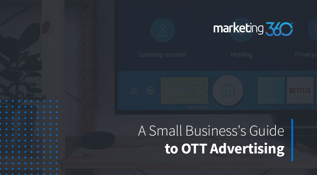 The Benefits of OTT Advertising and How to Get it Right