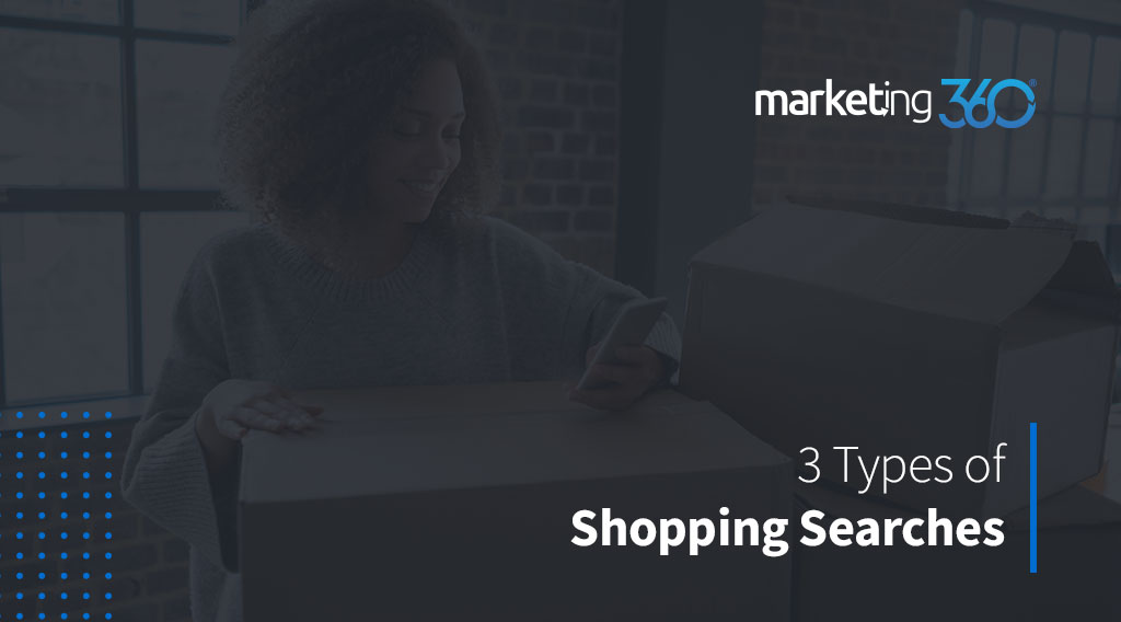 3 Types of Shopping Searches (With Examples to Help You Sell)