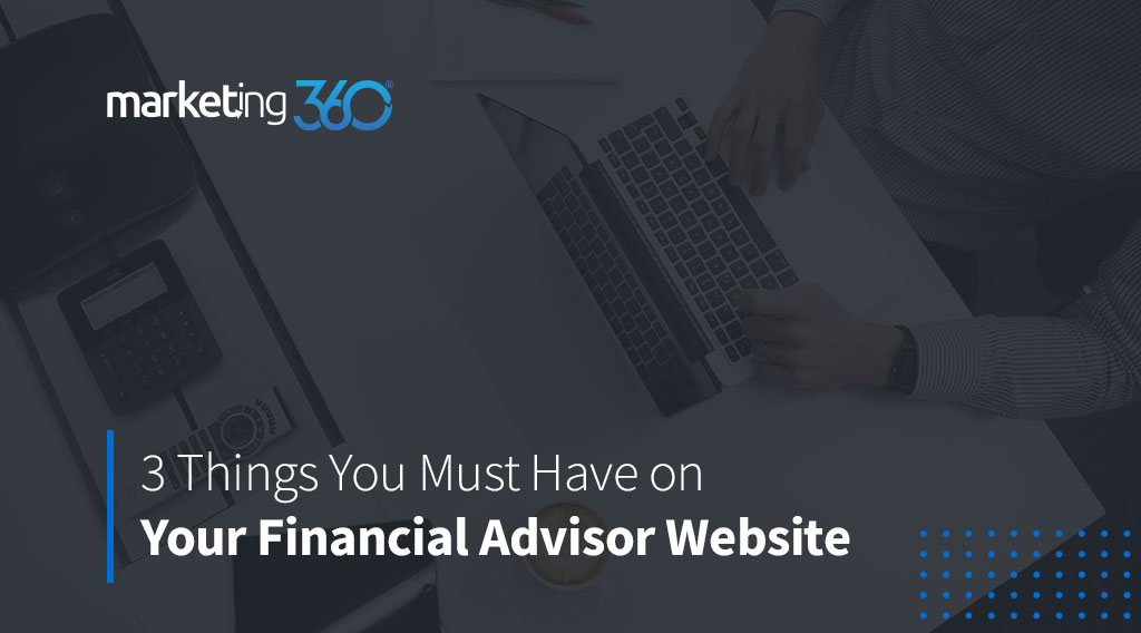 3 Must-Haves for Your Financial Advisor Website