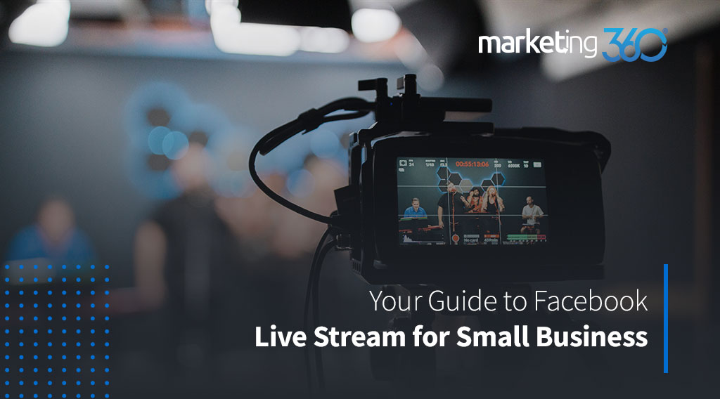 A Small Business's Guide to Facebook Live Streaming