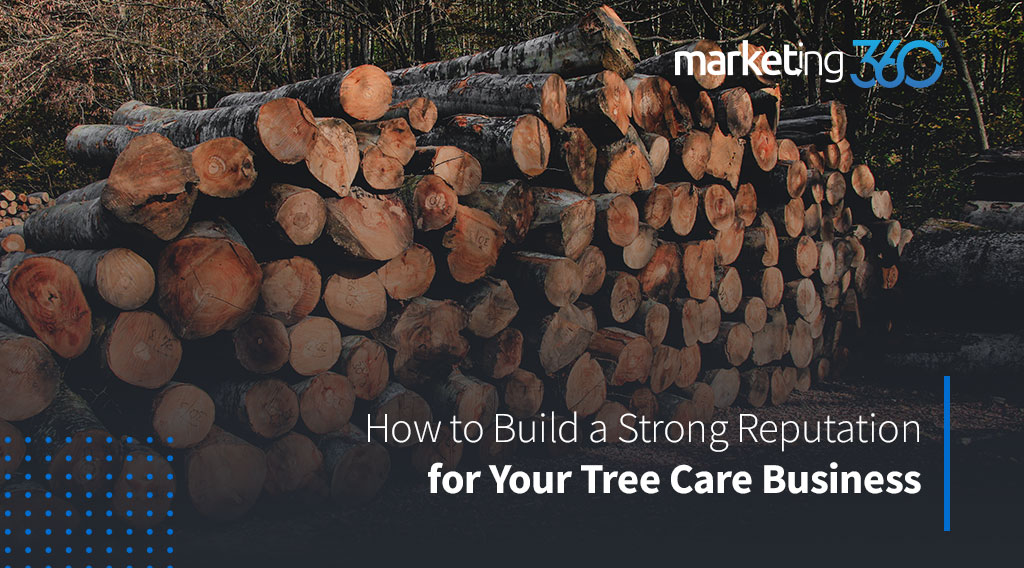 8 Tree Service Reputation Management Tips