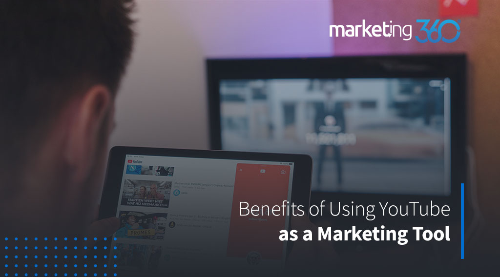 The Benefits of Using YouTube as a Marketing Tool
