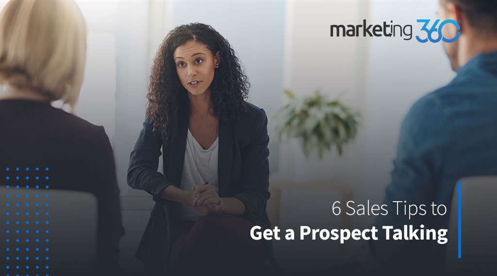 6 Sales Tips to Get a Prospect Talking