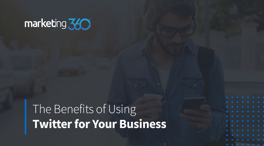 The Benefits of Using Twitter for Your Business