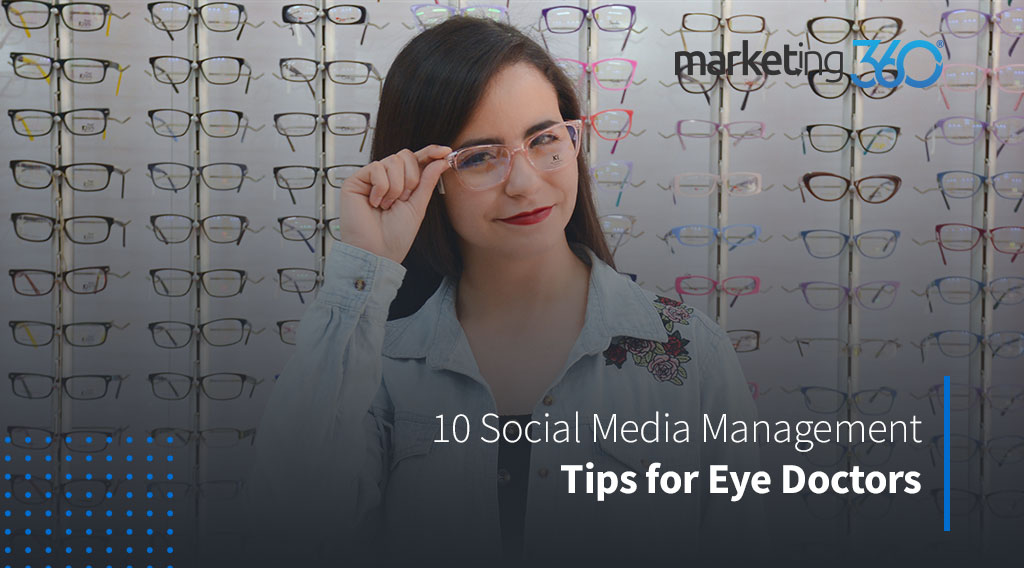 10 Social Media Management Tips for Eye Doctors