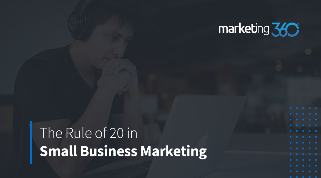 The Small Business Marketing Rule of 20