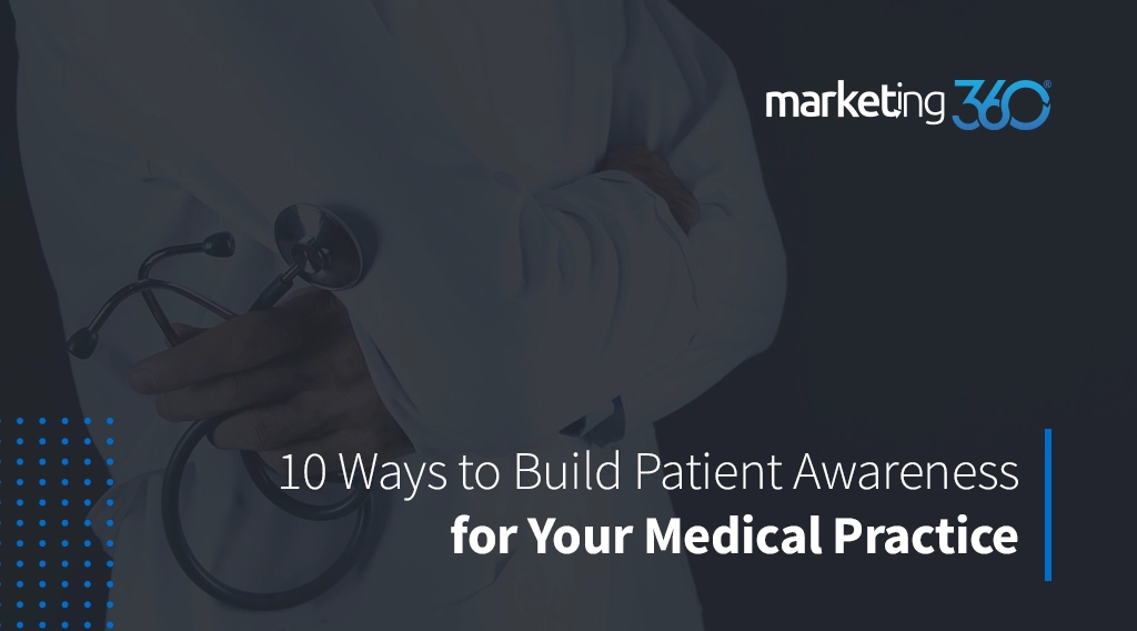 How to Build Patient Awareness for Your Medical Practice