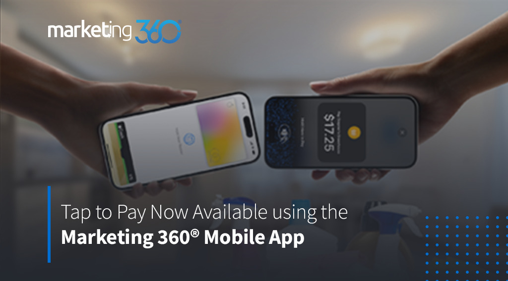Tap to Pay Now Available using the Marketing 360® Mobile App ...