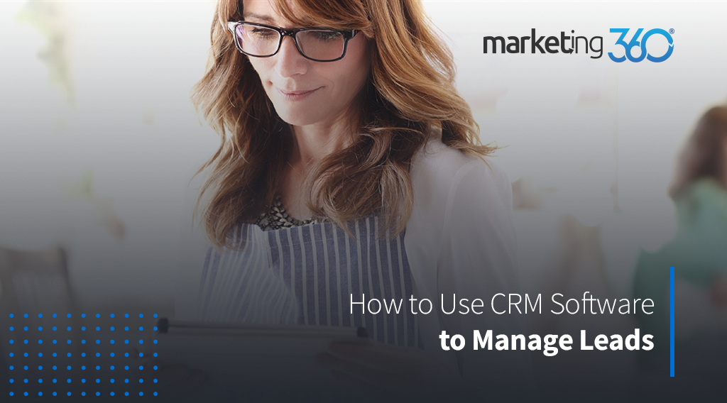 10 Tips for Managing Leads With CRM Software