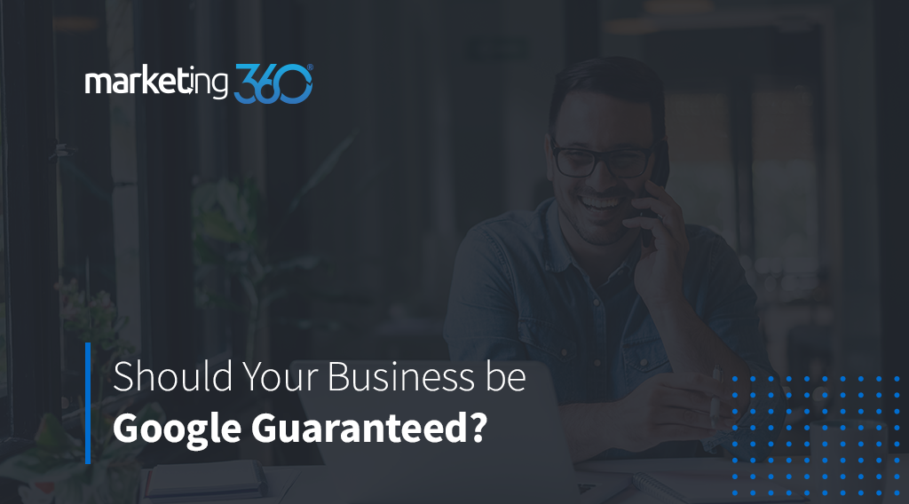 Should Your Business be Google Guaranteed?