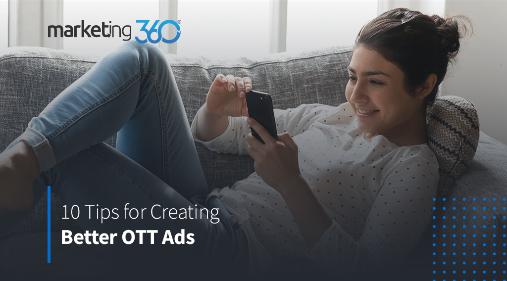 10 Tips for Creating Better OTT Ads