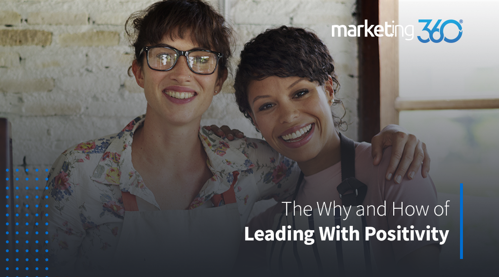 How to Lead With Positivity