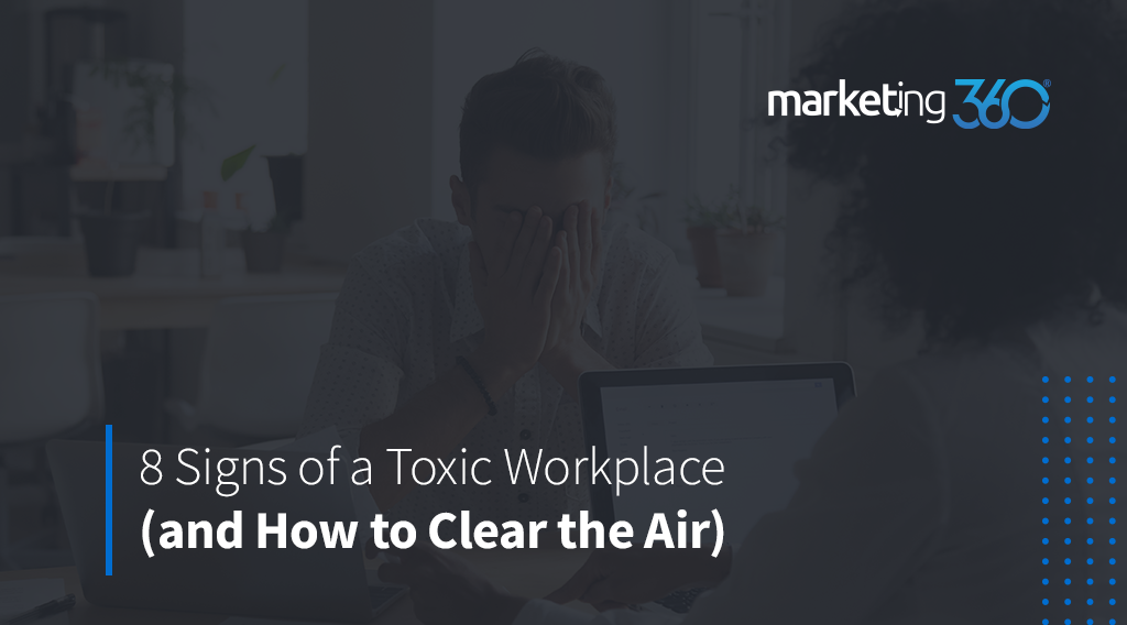 8 Signs of a Toxic Workplace (and How to Clear the Air)