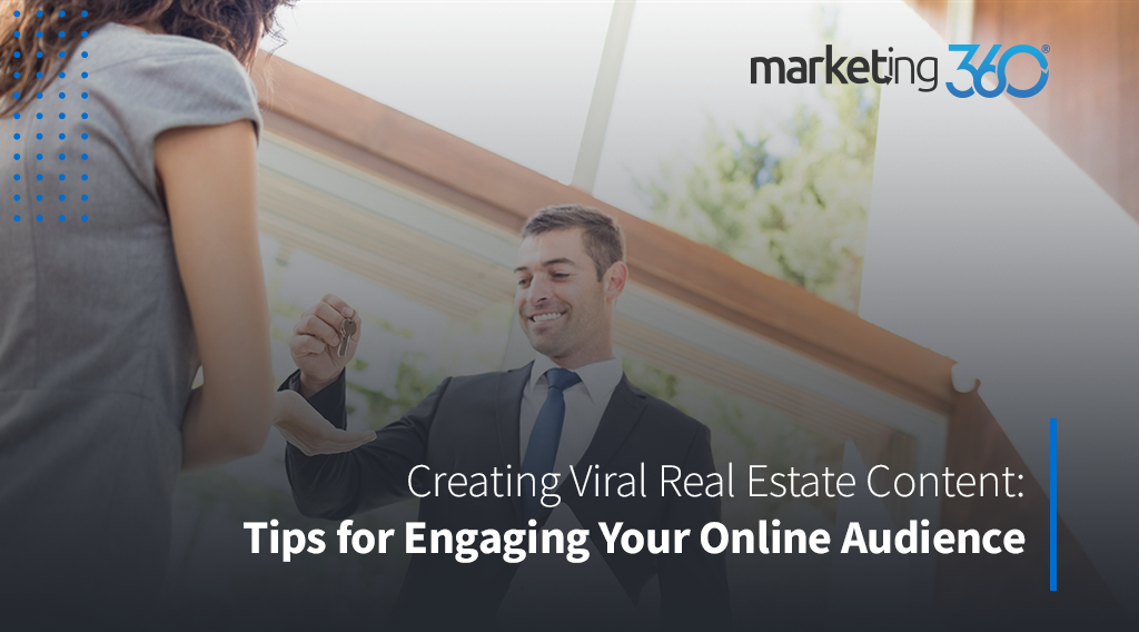 Creating Viral Real Estate Content: Engaging Your Online Audience