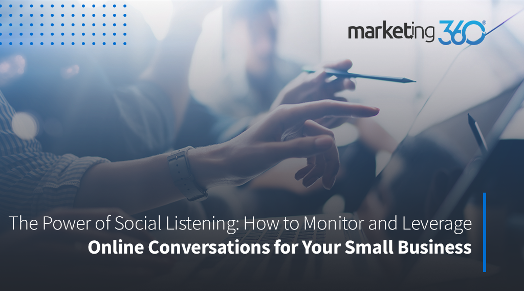 The Power of Social Listening: Monitor Online Conversations
