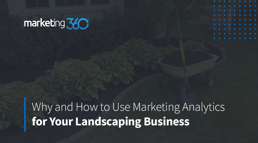 Boost Your Landscaping Business with Marketing Analytics