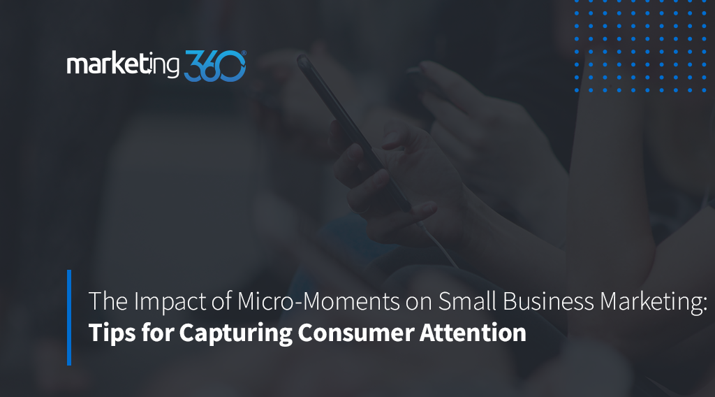 Maximize Micro-Moments for Small Business Marketing Success