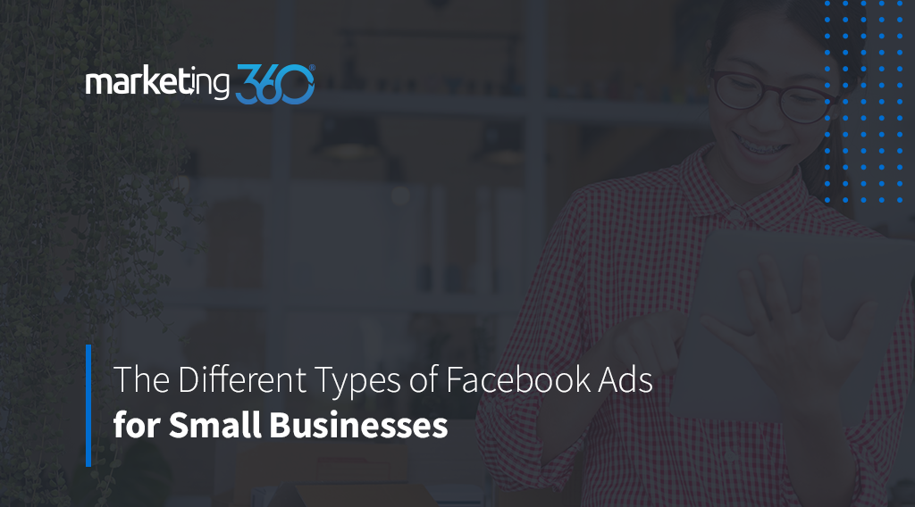 The Different Types of Facebook Ads for Small Businesses