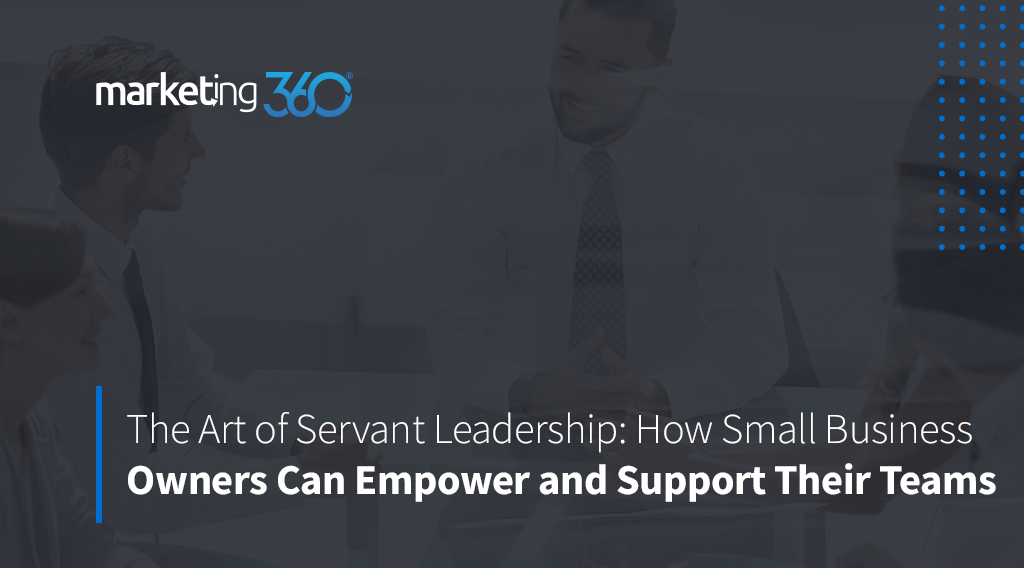 Unlock Servant Leadership for Small Business Success