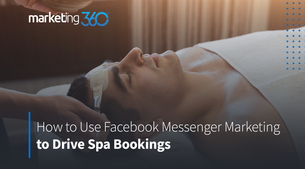 Drive Spa Bookings with Facebook Messenger Marketing