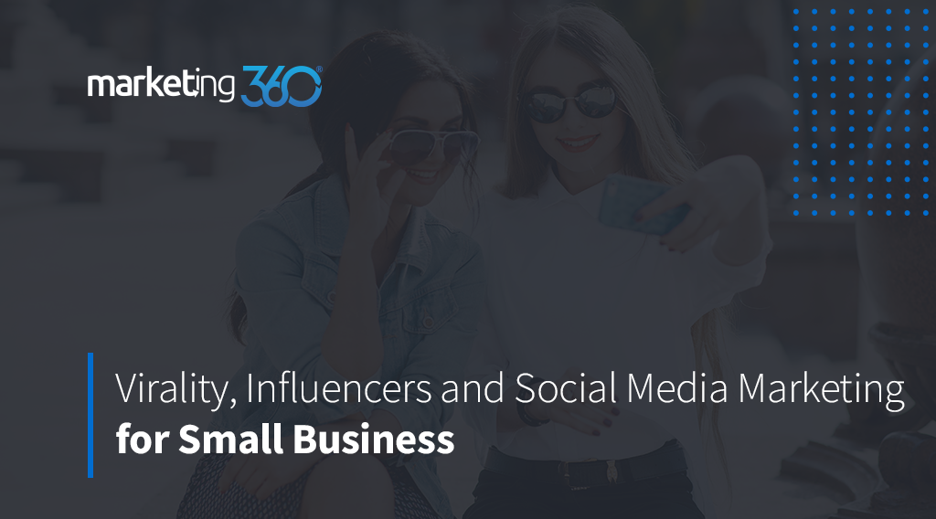 Virality, Influencers and Social Media Marketing for Small Business