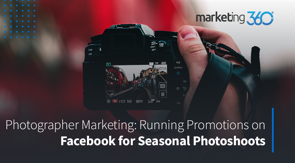 Maximize Your Photographer Marketing with Facebook Promotions
