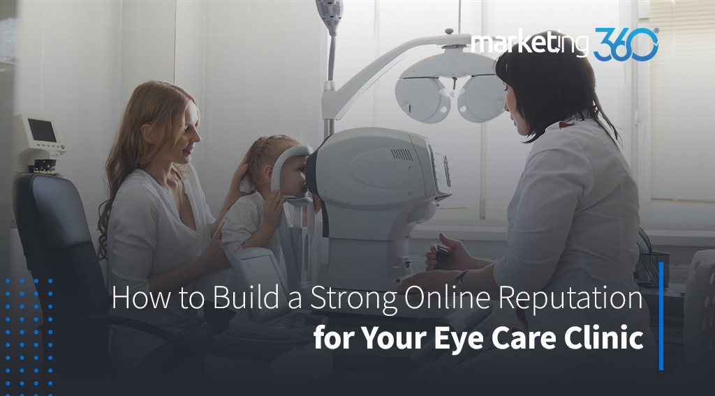 How to Build a Strong Online Reputation for Your Eye Care Clinic
