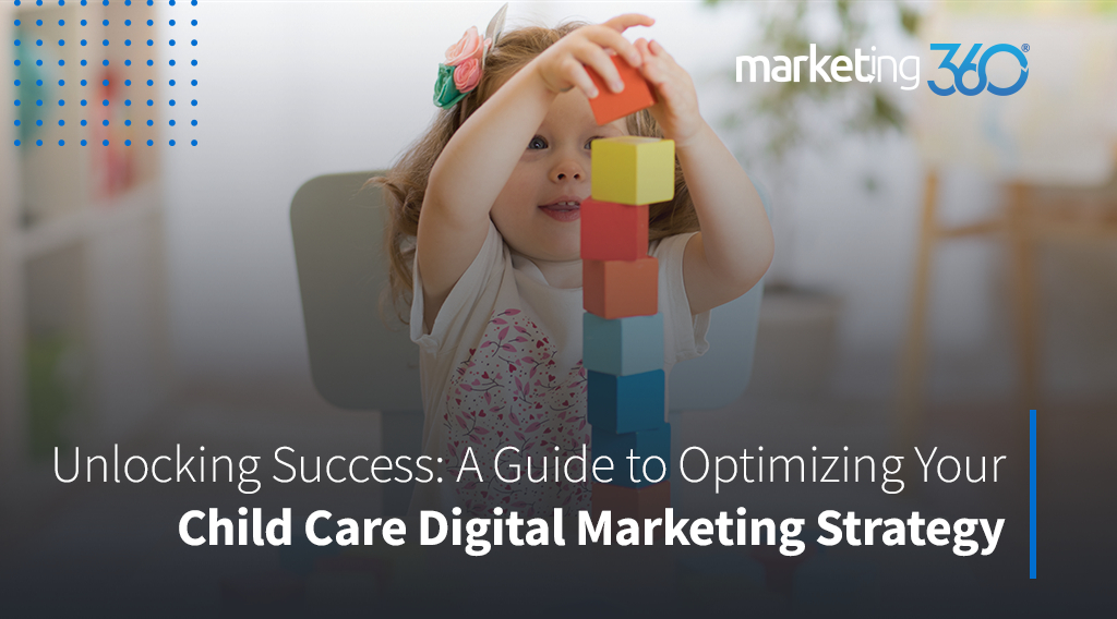 Unlocking Success: A Guide to Optimizing Your Child Care Digital ...