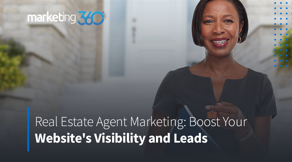 Real Estate Agent Marketing: Boost Your Website's Visibility and Leads